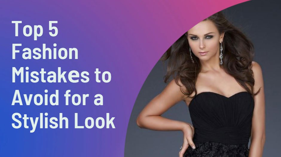 Top 5 Fashion Mistakеs to Avoid for a Stylish Look - Sfuncube